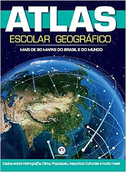 Atlas escolar geográfico 2017 - 48p: Mais de 30 mapas de Brasil e do ...