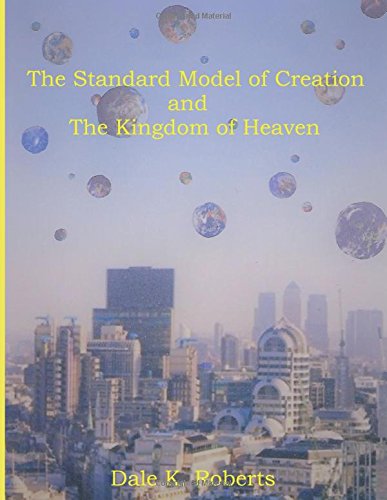 The Standard Model Of Creation And The Kingdom Of Heaven | Desertcart INDIA