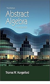 Abstract Algebra: An Introduction, 3rd Edition, Thomas W. Hungerford ...