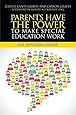 Parents Have the Power to Make Special Education Work: An Insider Guide ...