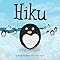 Hiku (Picture Storybooks): Amazon.co.uk: Nicole Snitselaar, Coralie ...