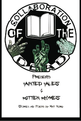 Tainted Tales & Rotten Rhymes: Collaboration of the Dead Presents: Nord ...