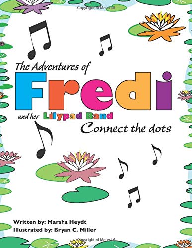 The Adventures of Fredi and her Lilypad Band Connect the Dots: Heydt ...