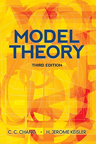 Model Theory: Third Edition (Dover Books on Mathematics): Chang, C.C ...