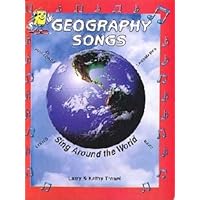 Geography Songs: Sing Around the World: 33 Fun Songs, Lyrics, Landmarks ...