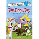 Dig, Dogs, Dig: A Construction Tail (I Can Read Level 1) - Kindle ...