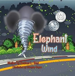 Elephant Wind: A Tornado Safety Book for Children - Kindle edition by ...