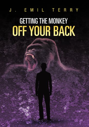 Getting the Monkey Off Your Back: Terry, J. Emil: 9781468541595: Amazon ...