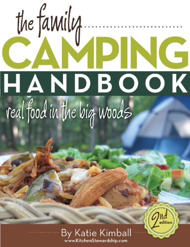 The Family Camping Handbook: Real Food in the Big Woods (real food ...