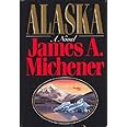 By James A. Michener: Alaska: James A. Michener: Amazon.com: Books
