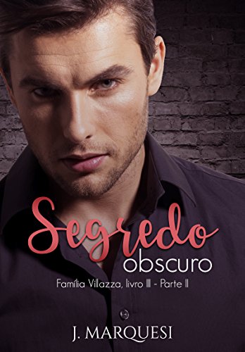 Segredo Obscuro: (parte 2) (Família Villazza Livro 3) - eBook, Resumo ...