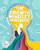 The Growth Mindset Workbook: 60 activities for kids to overcome ...