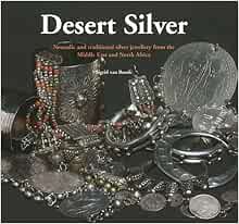 Desert Silver: Nomadic and Traditional Silver Jewellery From the Middle ...