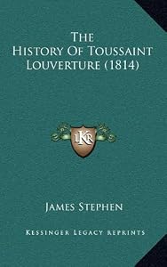 The History Of Toussaint Louverture... book