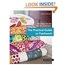Amazon.com: The Practical Guide to Patchwork: New Basics for the Modern Quiltmaker eBook ...