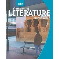 Holt Elements of Literature: Student Edition Grade 10 Fourth Course ...