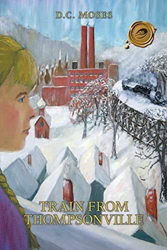 Train from Thompsonville: Dolores Chernoski Moses: 9781955243124 ...