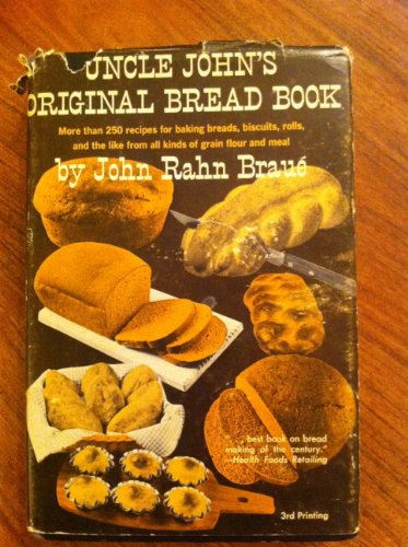 Uncle John's Original Bread Book: Braue, John Rahn: Amazon.com: Books