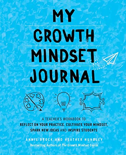 My Growth Mindset Journal: A Teacher's Workbook to Reflect on Your ...