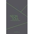 Amazon.com: Neon Soul: A Collection of Poetry and Prose: 9781449484835 ...