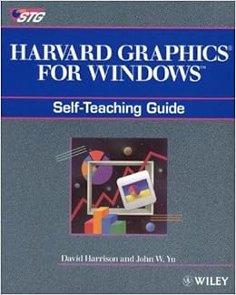Harvard Graphics? for Windows: Self-Teaching Guide (Wiley Self-Teaching ...