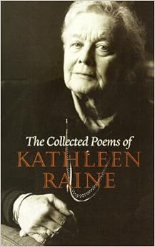 The Collected Poems of Kathleen Raine: Amazon.co.uk: Raine, Kathleen ...