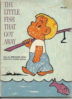The Little Fish That Got Away: Bernadine Cook, Crocket Johnson: Amazon ...