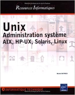 Unix - administration systeme - aix, hp-ux, solaris, linux: Amazon.fr: Dutreix: Livres