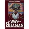 The Way of the Shaman: Harner, Michael: 9780062503732: Amazon.com: Books