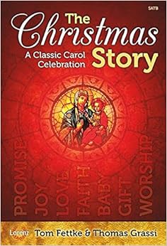 The Christmas Story: A Classic Carol Celebration: Fettke, Tom, Grassi ...