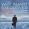 Why Smart Executives Fail: And What You Can Learn from Their Mistakes ...