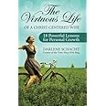 The Virtuous Life of a Christ-Centered Wife: 18 Powerful Lessons for ...