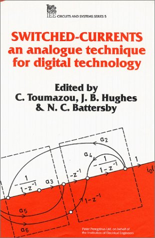 Buy Switched Currents: An analogue technique for digital technology ...