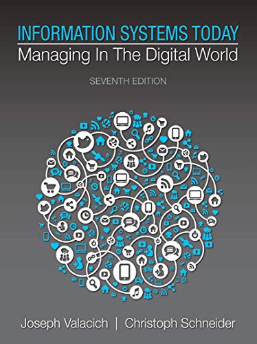 Information Systems Today: Managing the Digital World, 9th edition ...