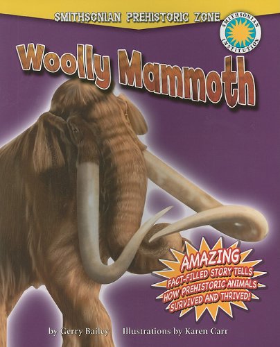 Woolly Mammoth (Smithsonian Prehistoric Zone (Paperback)): Bailey ...