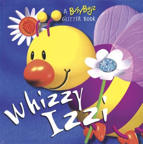 Whizzy Izzi: A BusyBugz Glitter Book: Harris, Sue, Bolton, Bill ...