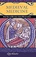 Medieval Medicine: The Art of Healing, from Head to Toe (Praeger Series ...