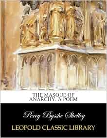 Amazon.com: The masque of anarchy. A poem: Percy Bysshe Shelley: Books