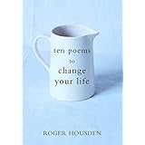Ten Poems to Change Your Life Again and Again: Housden, Roger ...