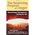 The Surprising Purpose of Anger: Beyond Anger Management: Finding the ...