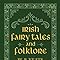 Amazon.com: Irish Fairy Tales and Folklore: 9781949846447: Yeats, W. B ...