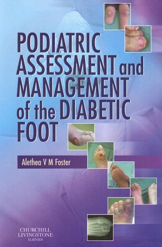 Podiatric Assessment and Management of the Diabetic Foot: 9780443100437 ...