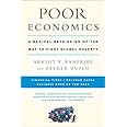Poor Economics: A Radical Rethinking of the Way to Fight Global Poverty ...