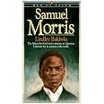 Samuel Morris: The African Boy God Sent to Prepare an American ...