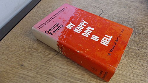 My Happy Days in Hell: A European Autobiography: Gyrgy (George) Faludy ...