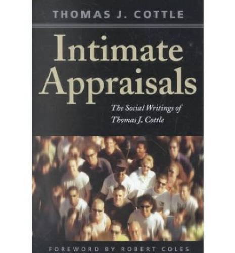 Intimate Appraisals: The Social Writings of Thomas J. Cottle: Cottle ...