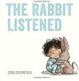 The Rabbit Listened: Cori Doerrfeld: 9780735229358: Amazon.com: Books