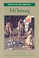 The Mi'kmaq (Micmac): How Their Ancestors Lived Five Hundred Years Ago ...