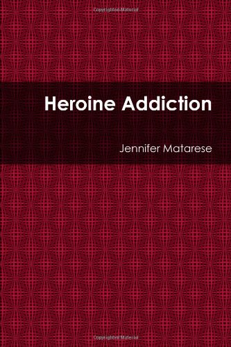 Amazon.com: Heroine Addiction: 9781257806508: Matarese, Jennifer: Books