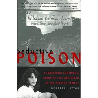 Seductive Poison: A Jonestown Survivor's Story of Life and Death in the ...